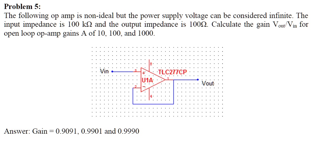 SOLVED: Problem 5: The following op amp is non-ideal, but the power supply voltage can be ...