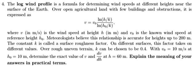 SOLVED: The logarithmic wind profile is a formula for determining wind ...