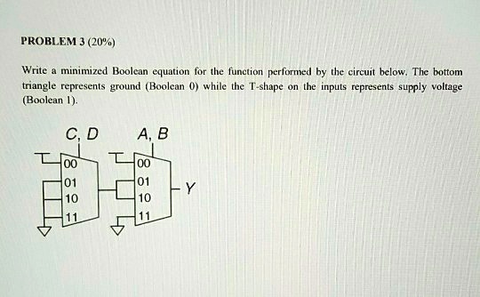SOLVED: PROBLEM 3(20%) Write a minimized Boolean equation for the ... SOLVED: PROBLEM 3(20%) Write a minimized Boolean equation for the ...
