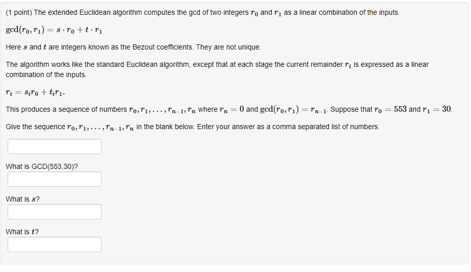Solved The Extended Euclidean Algorithm Computes The Gcd Of Two Integers To And R1 As A Linear