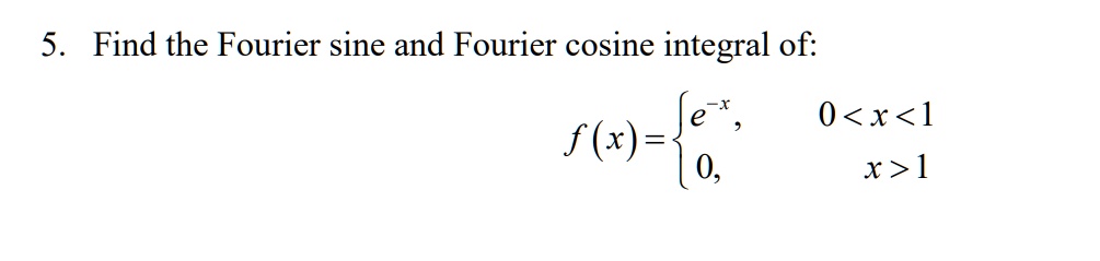 5 Find The Fourier Sine And Fourier Cosine Integral … Solvedlib