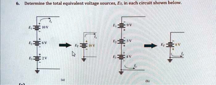 SOLVED: Determine the total equivalent voltage sources, Et; in each circuit shown below.