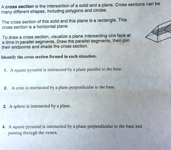 SOLVED: A cross section is the intersection of a solid and a plane. Cross sections can be many ...