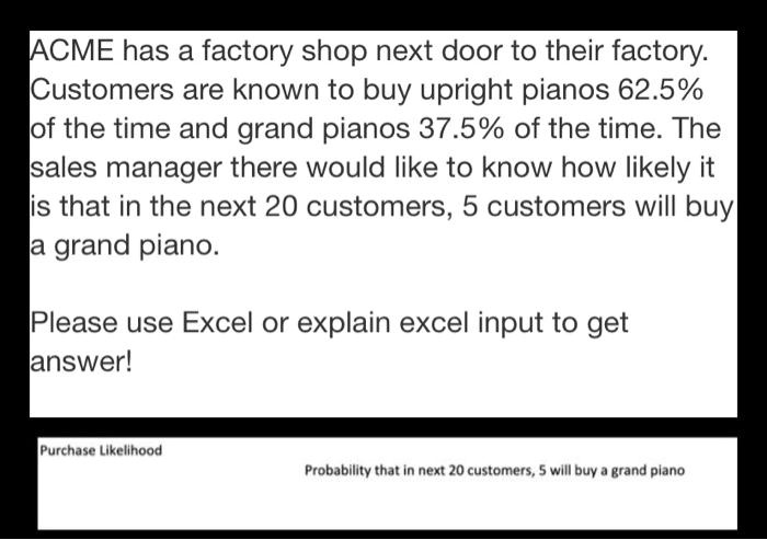 SOLVED: ACME has a factory shop next door to their factory. Customers are known to buy upright ...