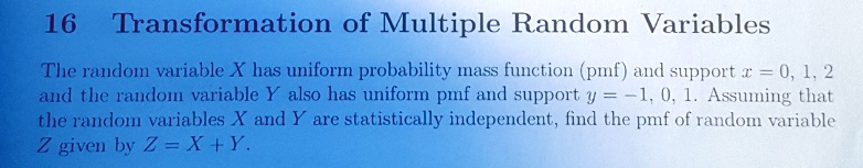 SOLVED: 16 Transformation of Multiple Random Variables The random ... SOLVED: 16 Transformation of Multiple Random Variables The random ...