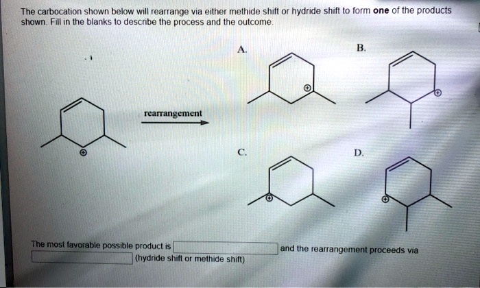 SOLVED: The carbocation shown below will rearrange via either methide ...