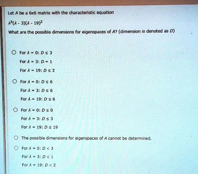 SOLVED: Let A be a 6x6 matrix with the characteristic equation A3(A 3 ...