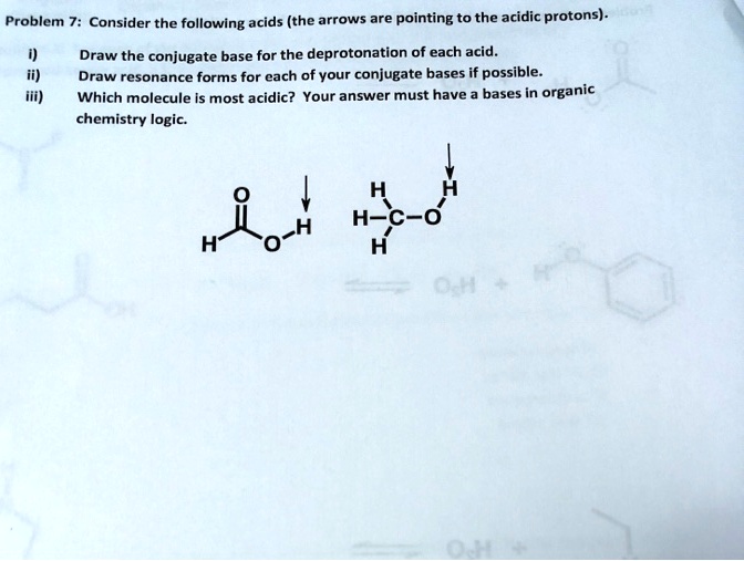 problem 7 consider the following acids the arrows are pointing to the acidic protons draw the ...