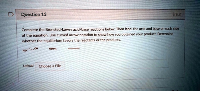 SOLVED: Complete the BrÃ¸nsted-Lowry acid/base reactions below. Then label the acid and base on ...