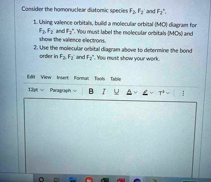 SOLVED:Consider the homonuclear diatomic species Fz, Fz ad F2 Using ... SOLVED:Consider the homonuclear diatomic species Fz, Fz ad F2 Using ...