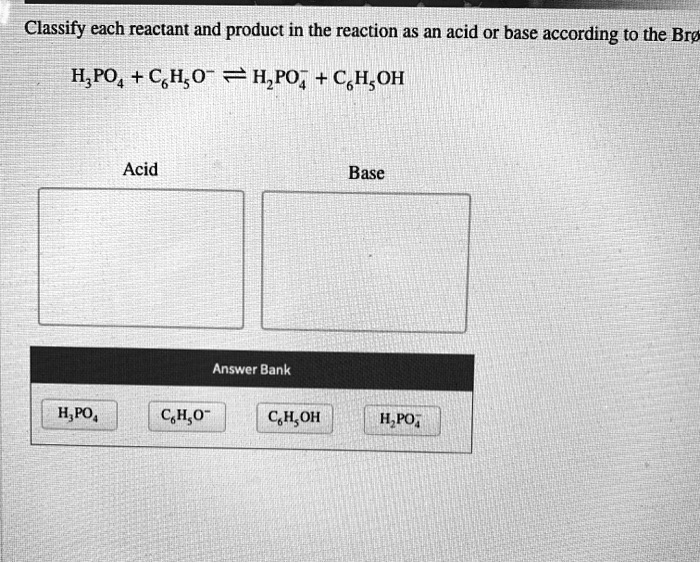 SOLVED: Classify each reactant and product in the reaction as an acid or base according to the ...