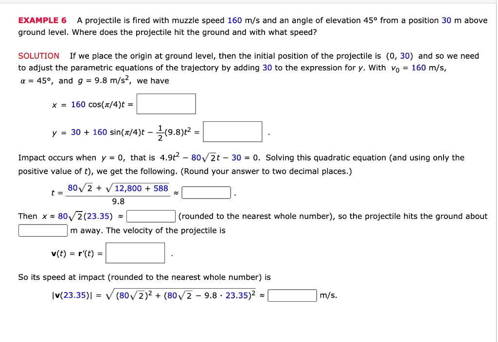 SOLVED: EXAMPLE 6 A projectile is fired with muzzle speed 160 m/s and an angle of elevation 450 ...