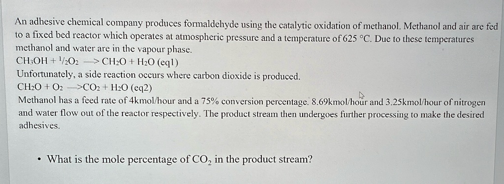 An adhesive chemical company produces formaldehyde using the catalytic ...