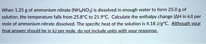 when 125 g of ammonium nitrate nhano3 is dissolved in enough water to ...