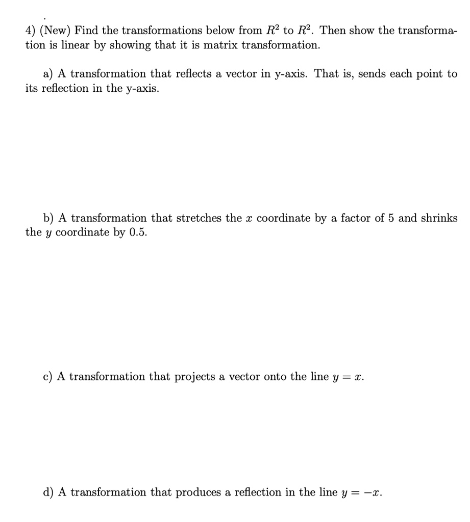 4) (New) Find the transformations below from R^2 to R^2. Then show the ...