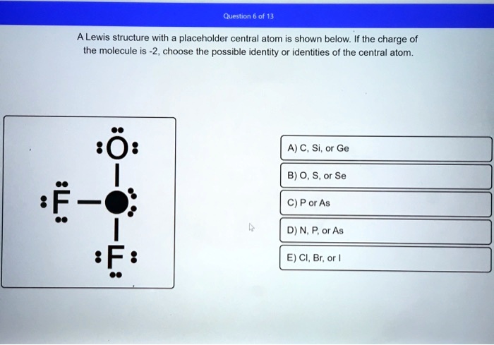SOLVED: Question = A Lewis structure with placeholder central alom is ...
