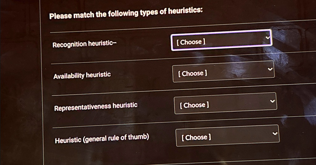 please match the following types of heuristics recognition heuristic ...