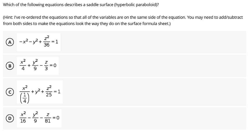 SOLVED: Which of the following equations describes a saddle surface ...