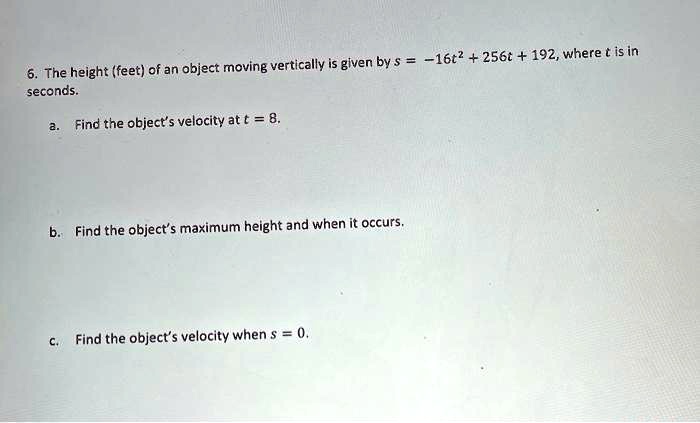 SOLVED: -16t2 + 256t + 192, where t is in The height (feet) of an object moving vertically is ...
