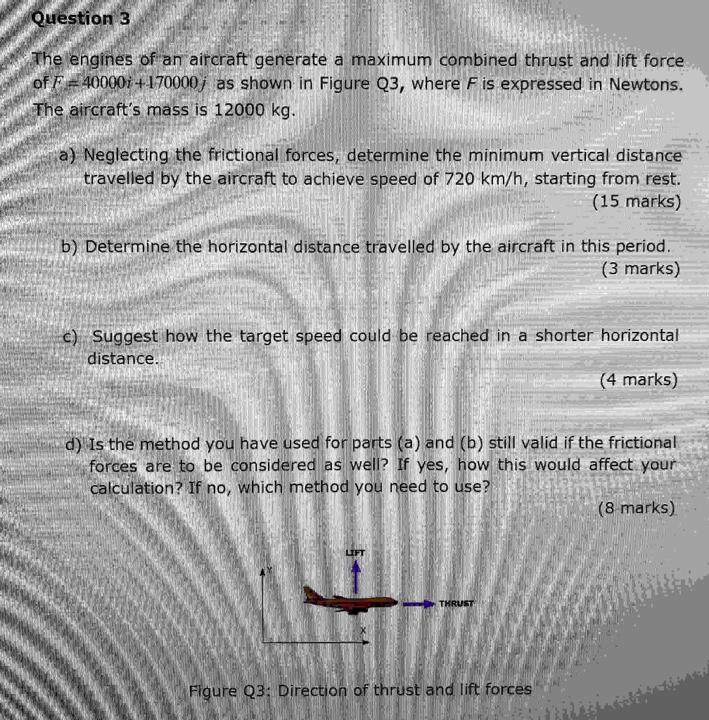 SOLVED: Question 3 The engines of an aircraft generate a maximum ...