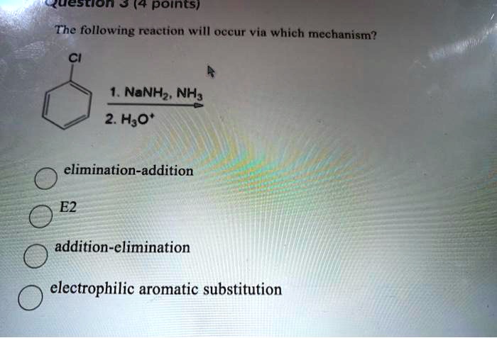 SOLVED: The following reaction will occur via which mechanism? NaNH2 ...