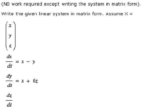 SOLVED: No work requred except writing the system in matrix form Write ...