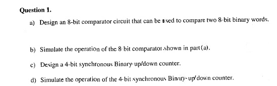 Solved A Design An 8 Bit Comparator Circuit That Can Be Used To Compare Two 8 Bit Binary Words