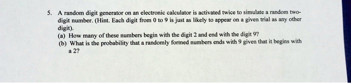 SOLVED: Random digit generator electronic calculator activated twice ...