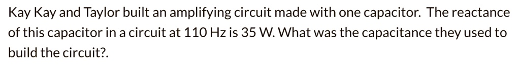 SOLVED: Kay Kay = and Taylor built an amplifying circuit made with one ...
