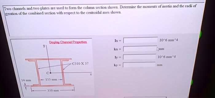 SOLVED: Two channels and two plates are used to form the column section ...