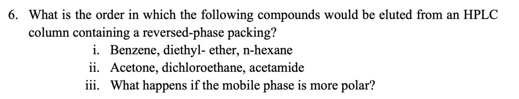 6 what is the order in which the following compounds would be eluted ...