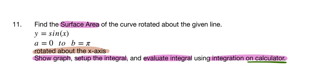SOLVED:11, Find the Surface Area of the curve rotated about the given line_ y sin(x) a = 0 01 b ...