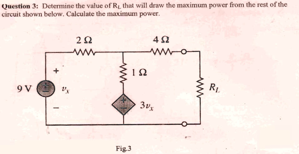 Question 3: Determine the value of RL that will draw the maximum power ...