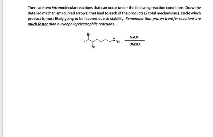 There are two intramolecular reactions that can occur under the ...
