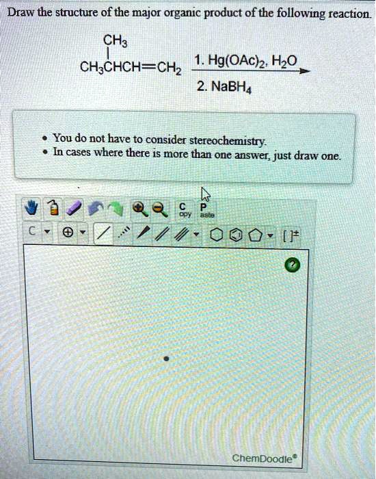 Solved Draw The Structure Of The Major Organic Product Of The Following Reaction Cha Ch Chch Chz