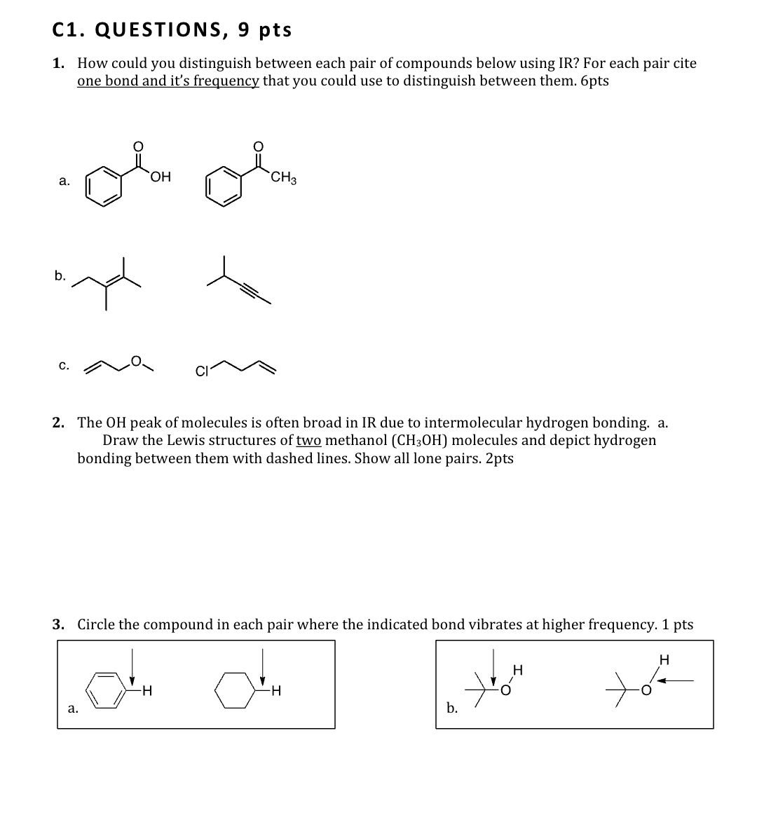 SOLVED: C1. QUESTIONS, 9 pts 1. How could you distinguish between each pair of compounds below ...