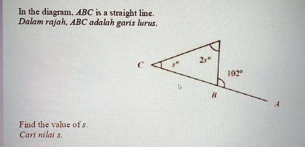 SOLVED: In the diagram, ABC is a straight line. Dalam rajah, ABC adalah ...