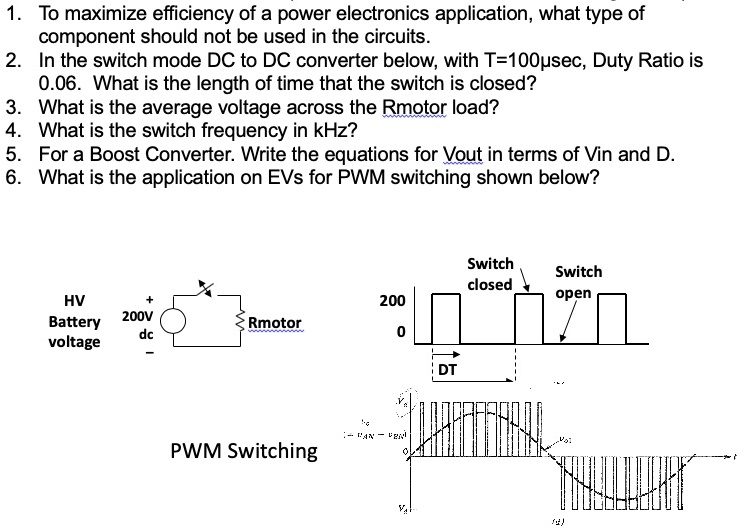 SOLVED: To maximize efficiency of a power electronics application, what type of component should ...