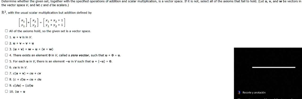SOLVED: Determine whether the given set, together with the specified operations, is a vector ...