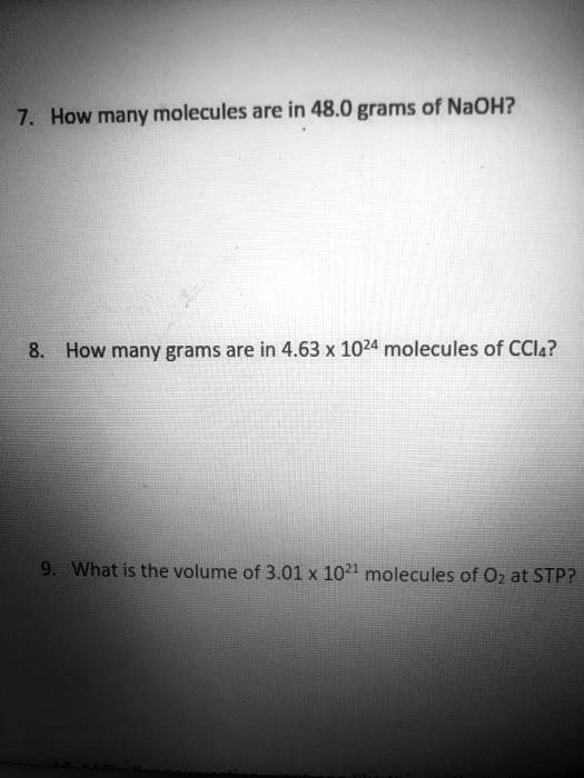 how many molecules are in 480 grams of naoh how many grams are in 463 x 1024 molecules of ccla ...