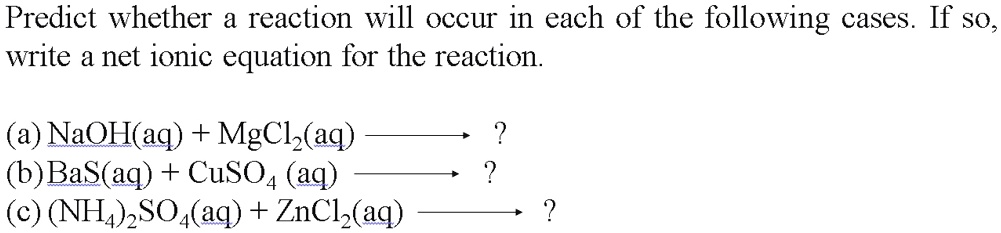 SOLVED: Predict whether a reaction will occur in each of the following cases If so write a net ...