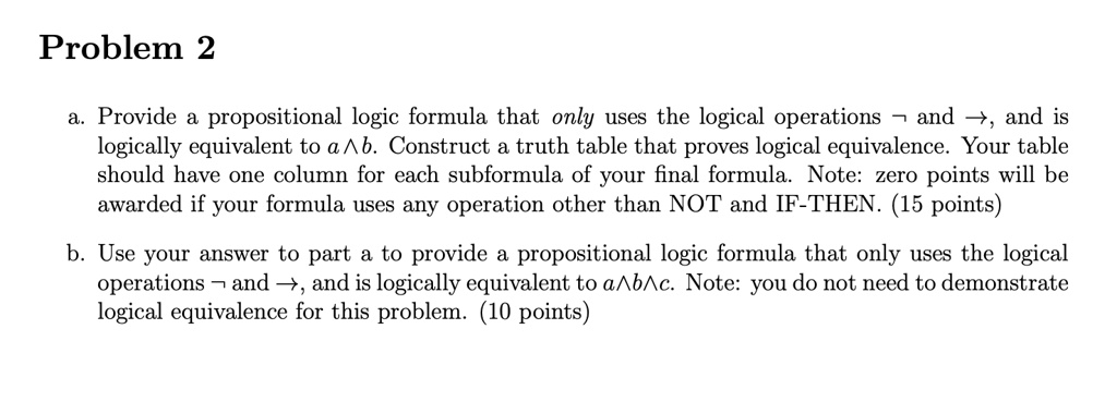SOLVED: Problem 2 Provide propositional logic formula that only uses ...