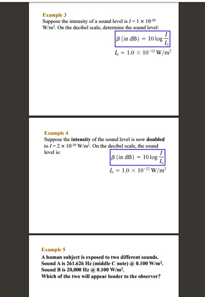 SOLVED: Example 3 Suppose the intensity of sound level is [ = ] x 10-10 Wlm?. On the decibel ...