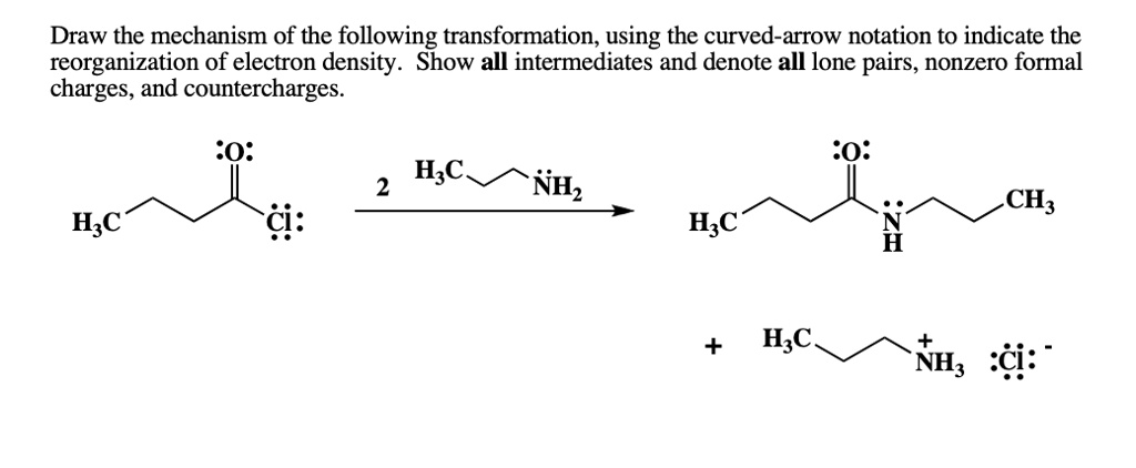 draw the mechanism of the following transformation using the curved arrow notation to indicate ...