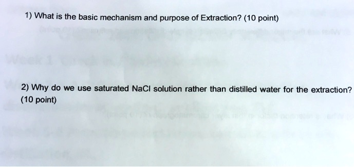 1) What is the basic mechanism and purpose of Extraction? (10 point) 2) Why do we use saturated ...