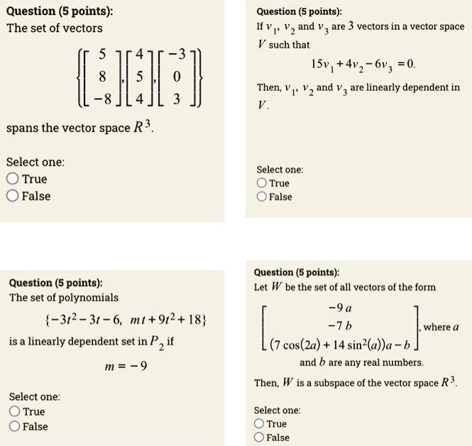 Question (5 points): The set of vectors spans the vector space R^3 ...