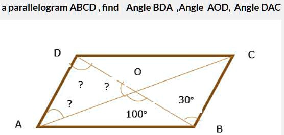 SOLVED: 'In a parallelogram ABCD , find Angle BDA ,Angle AOD, Angle DAC parallelogram ABCD ...