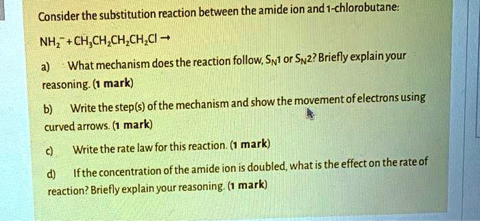 SOLVED: Consider the substitution reaction between the amide ion and 1 ...