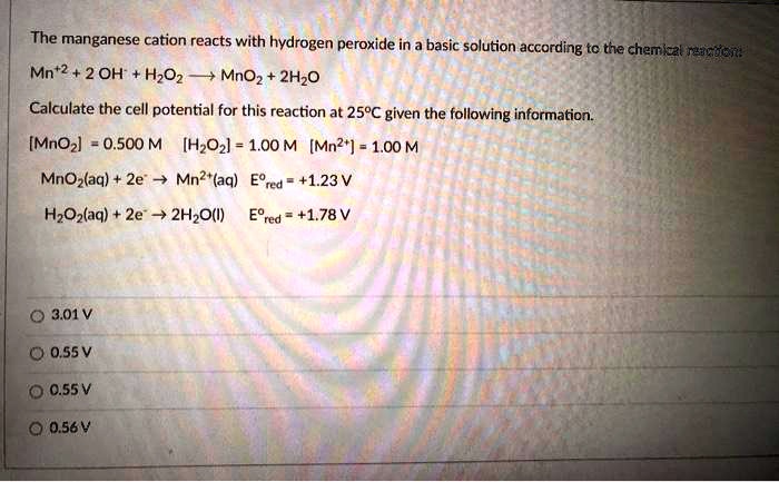 SOLVED: The " manganese cation reacts with hydrogen peroxide in a basic ...
