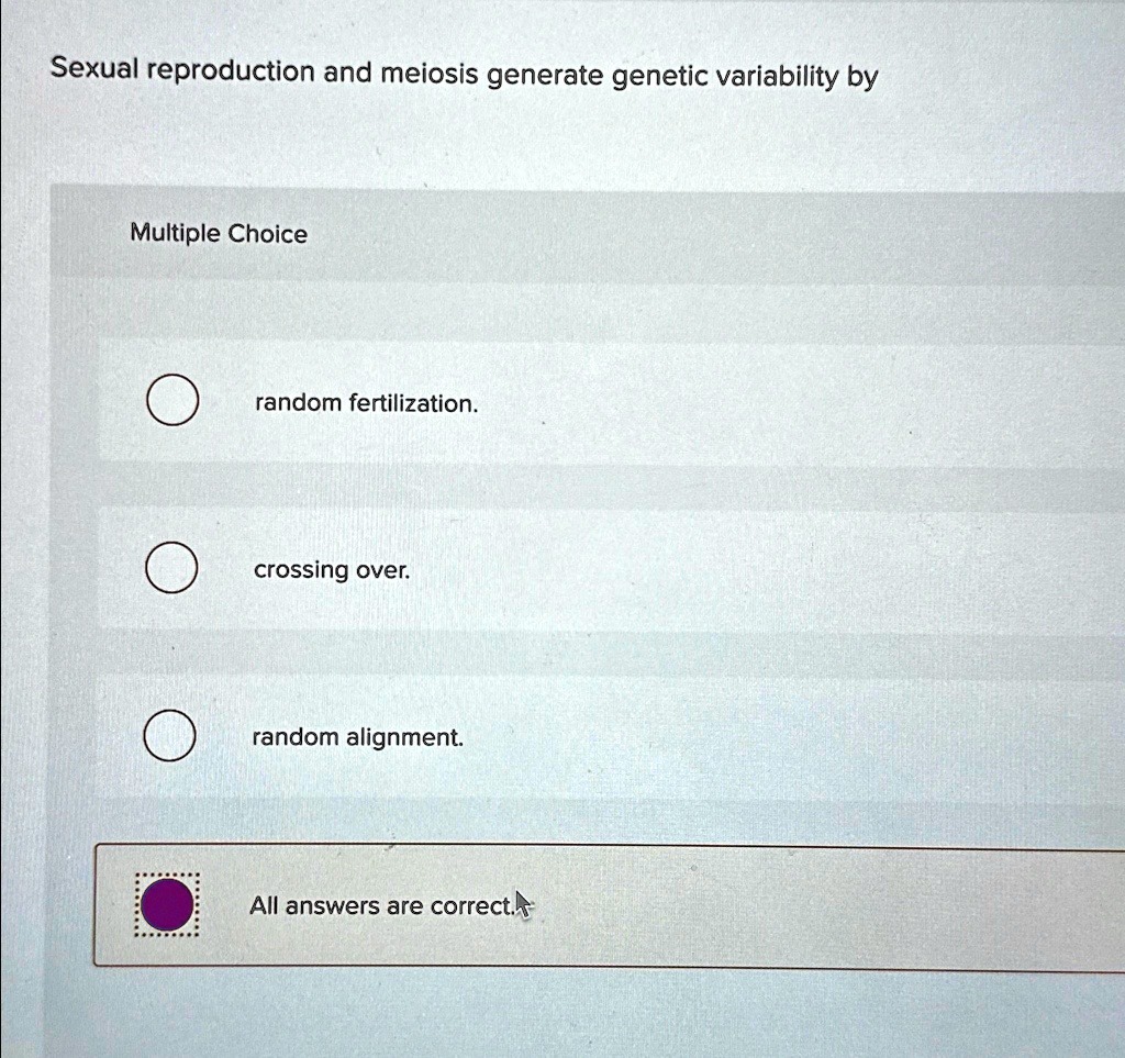 Sexual reproduction and meiosis generate genetic variability by ...